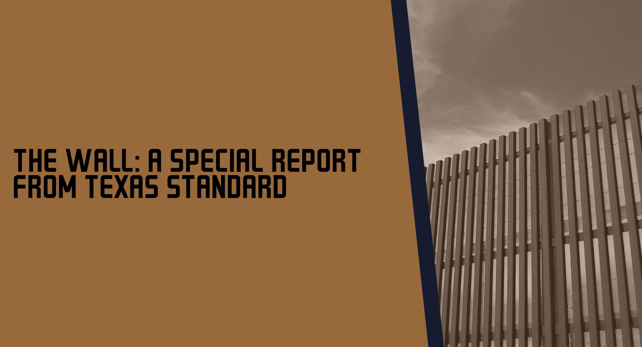 The Wall: A Special Report from Texas Standard | Texas Standard