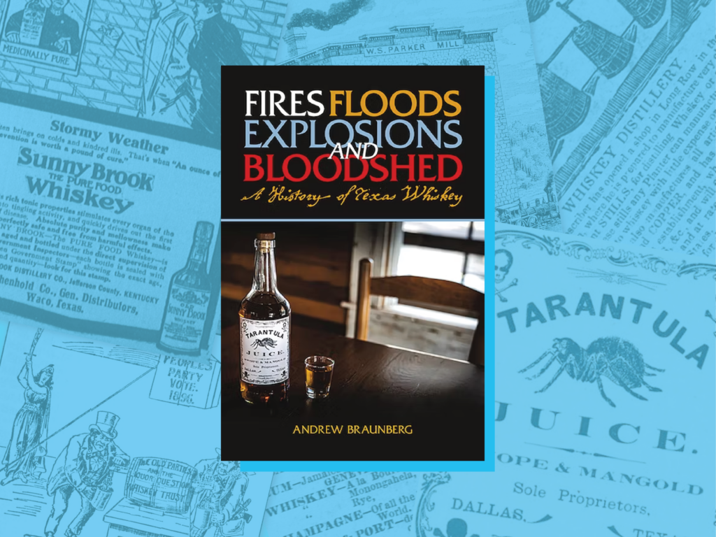 The ‘fires, floods, explosions and bloodshed’ that make Texas whiskey ...