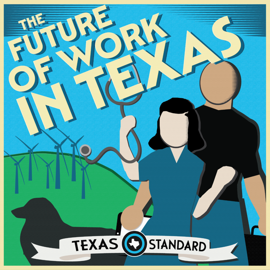 The Future of Work in Texas | Texas Standard